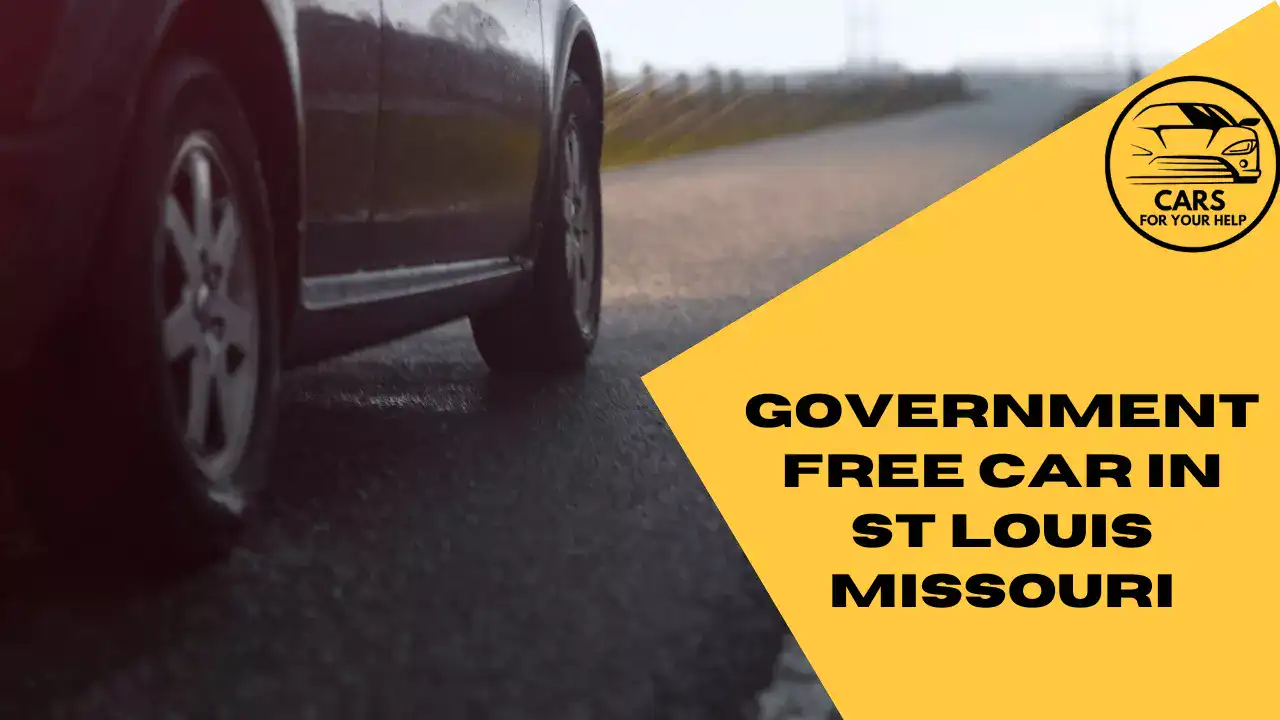 How To Get A Government Free Car In st louis Missouri 2026