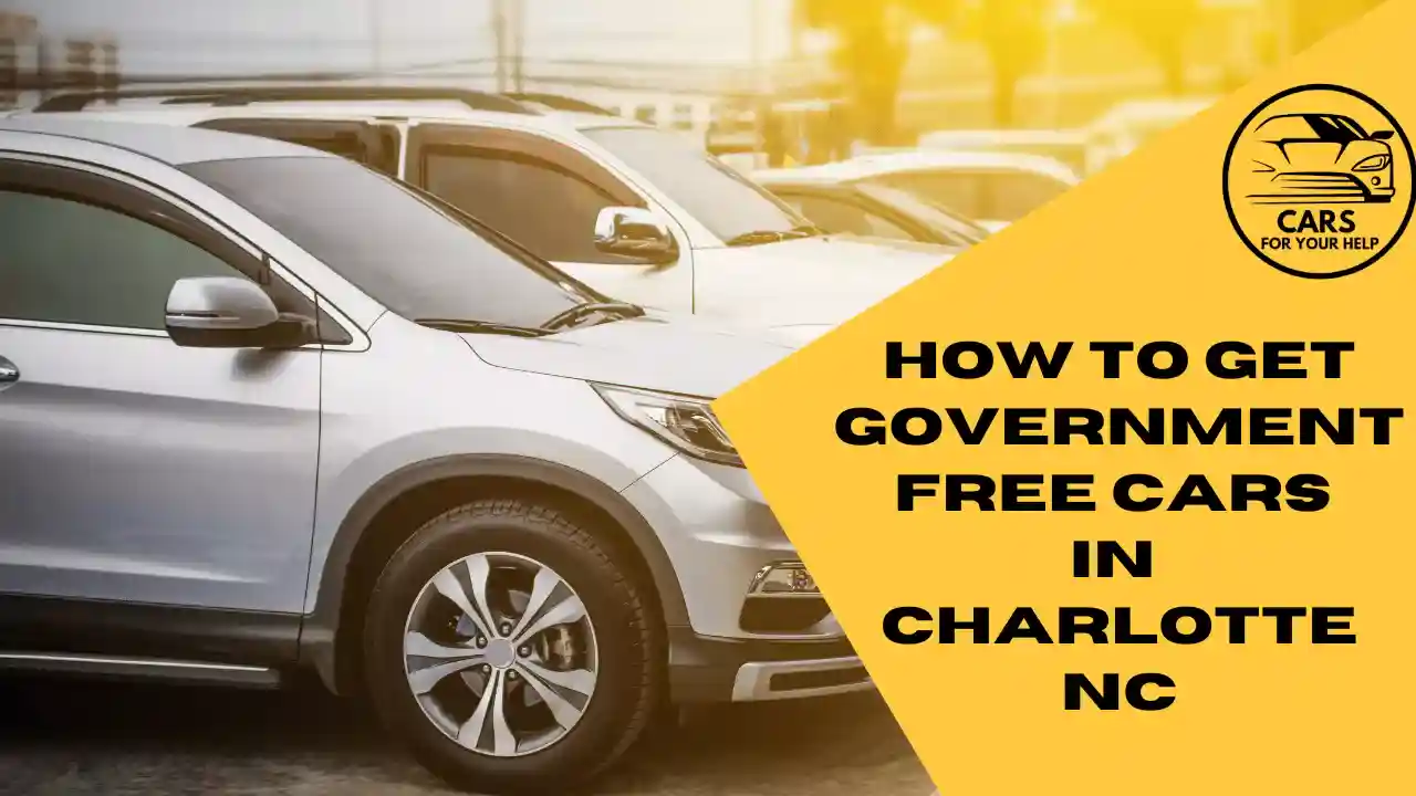 How To Get Government Free Cars In Charlotte NC 2026