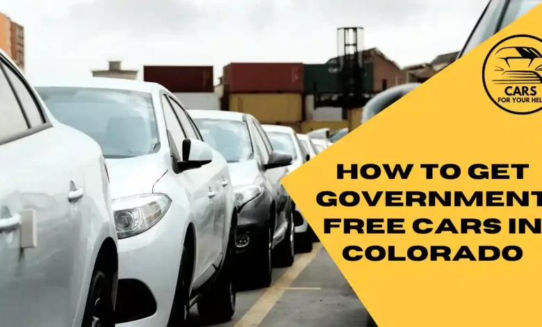 How To Get Government Free Cars In Colorado 2026