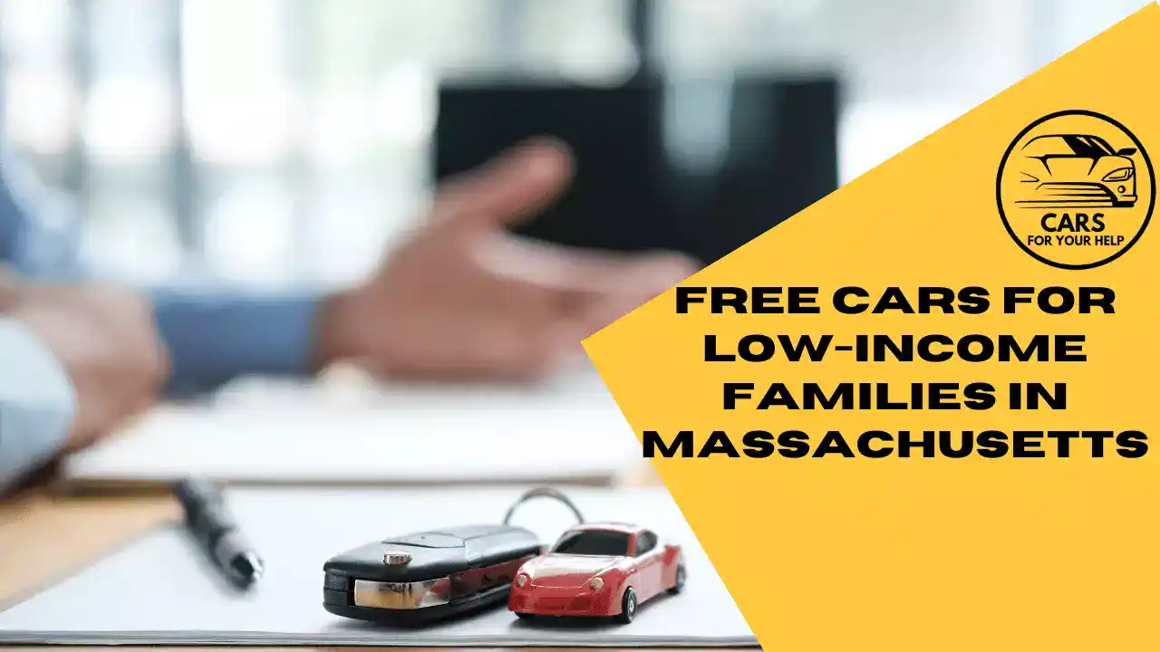 Free Cars For Low-Income Families In Massachusetts 2026